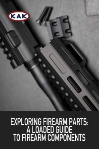 Exploring Firearm Parts: A Loaded Guide to Firearm Components – KAK ...